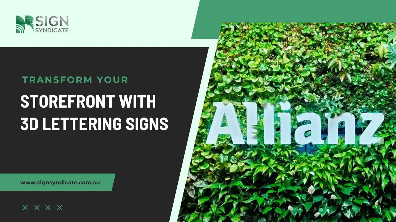 Why Transform Your Storefront With 3d Lettering Signs